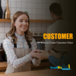 20 Ways to Create Customer Value » Succeed As Your Own Boss