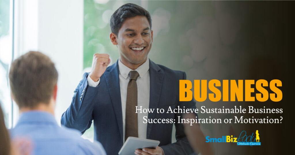 How to Achieve Sustainable Business Success_ Inspiration or Motivation ...