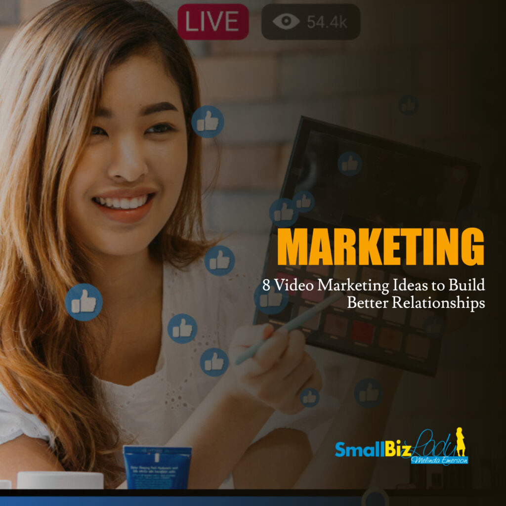 8 Video Marketing Ideas to Build Better Relationships » Succeed As Your ...