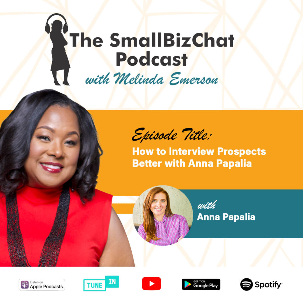 The SmallBizChat Podcast: How to Interview Prospects Better with Anna ...