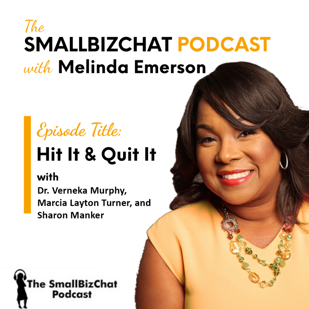 The SmallBizChat Podcast: Hit It or Quit It with Dr. Verneka Murphy ...